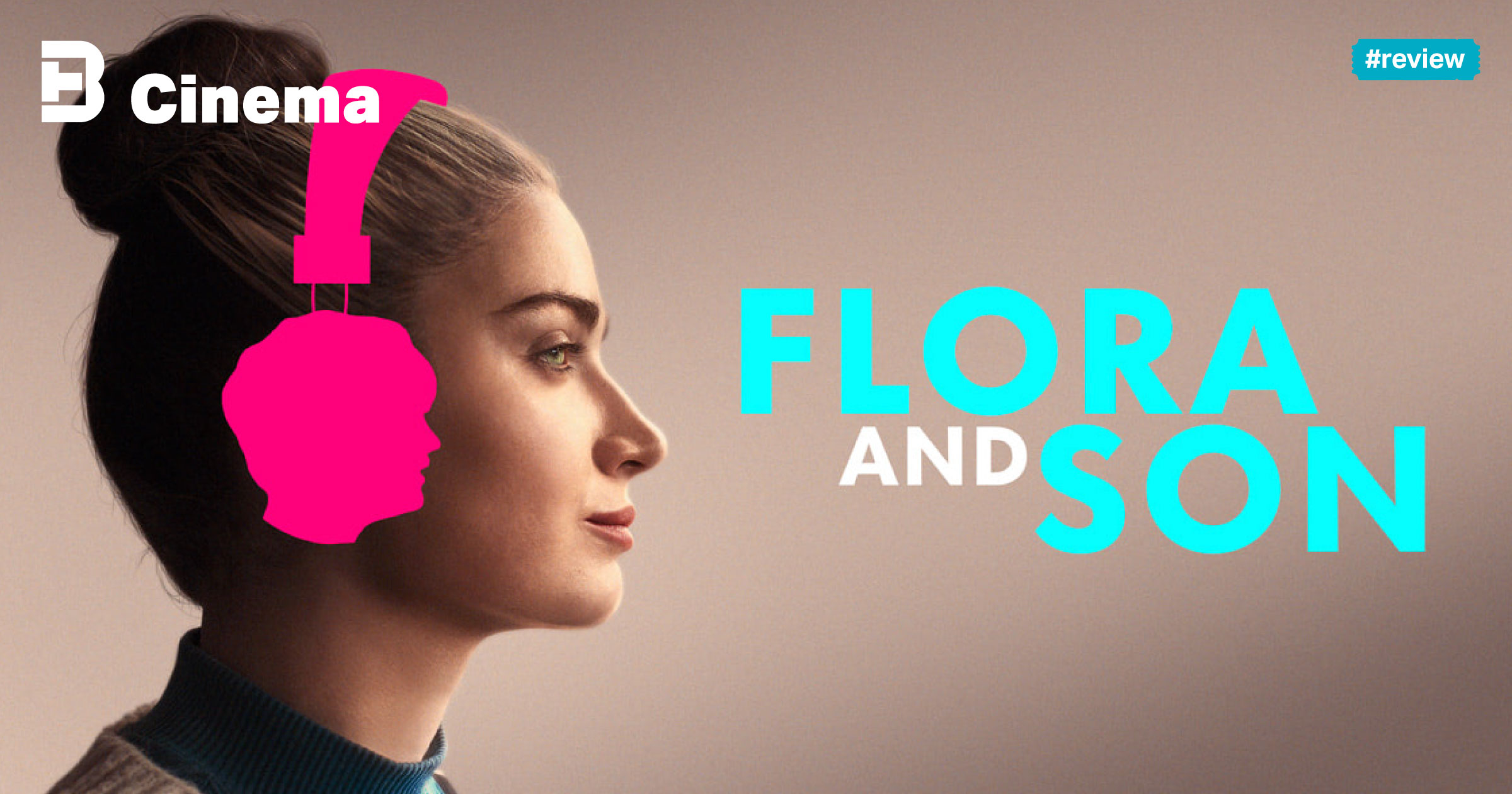 ชวนดู Flora and Son เปิดตำรา จับกีตาร์กันอีกรอบ ผลงานล่าสุดจากผู้กำกับ John Carney - BrandThink