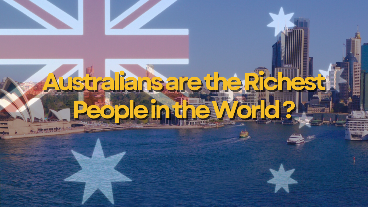 Australians are the Richest People in the World? | Thinkster